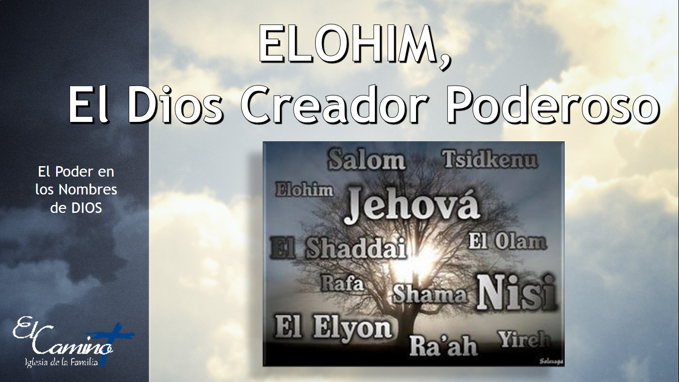 Elohim – El Dios Creador Poderoso – Iglesia Fuente de Vida